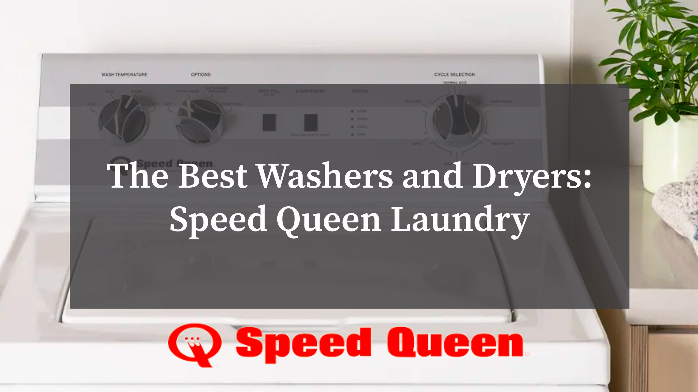 The Best Washers and Dryers: Speed Queen Laundry - BSC Culinary Blog ...
